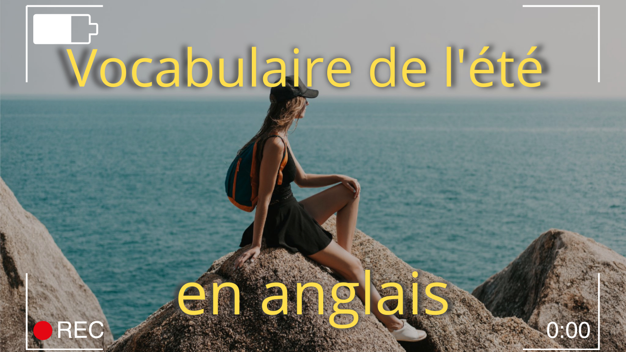 Vocabulaire de l'été en anglais - Anglais Gratuit