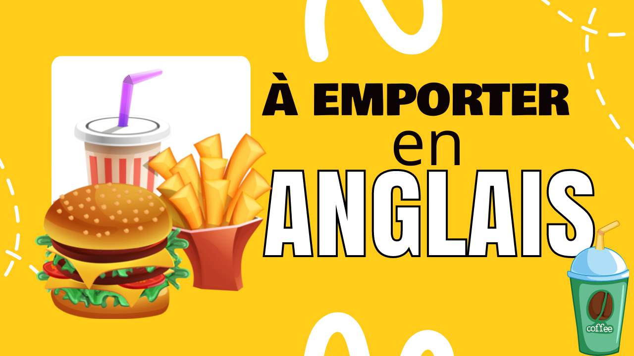 "À emporter" en anglais - Anglais Gratuit