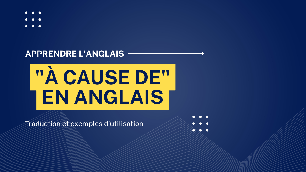 À cause de" en anglais - Anglais Gratuit