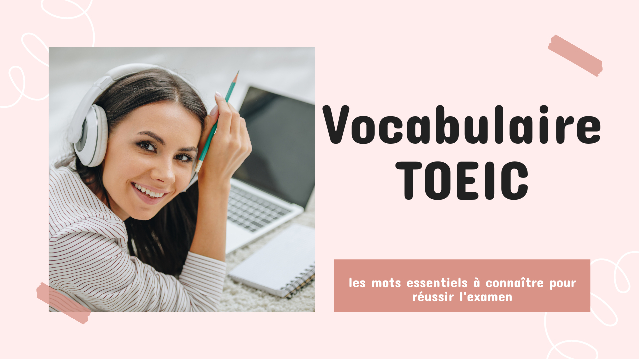 Vocabulaire TOEIC : les mots essentiels à connaître - Anglais Gratuit